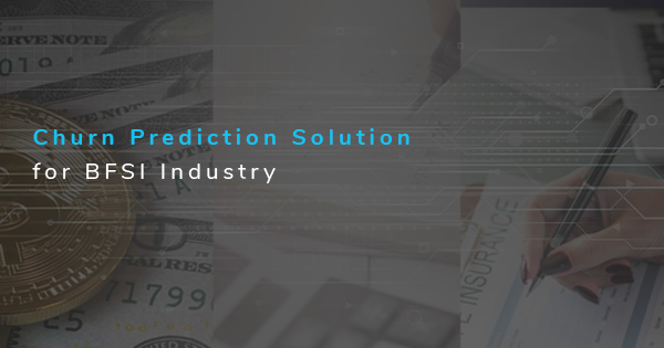 Churn Prediction Solution for BFSI Industry | AI Driven Solution | Case Study